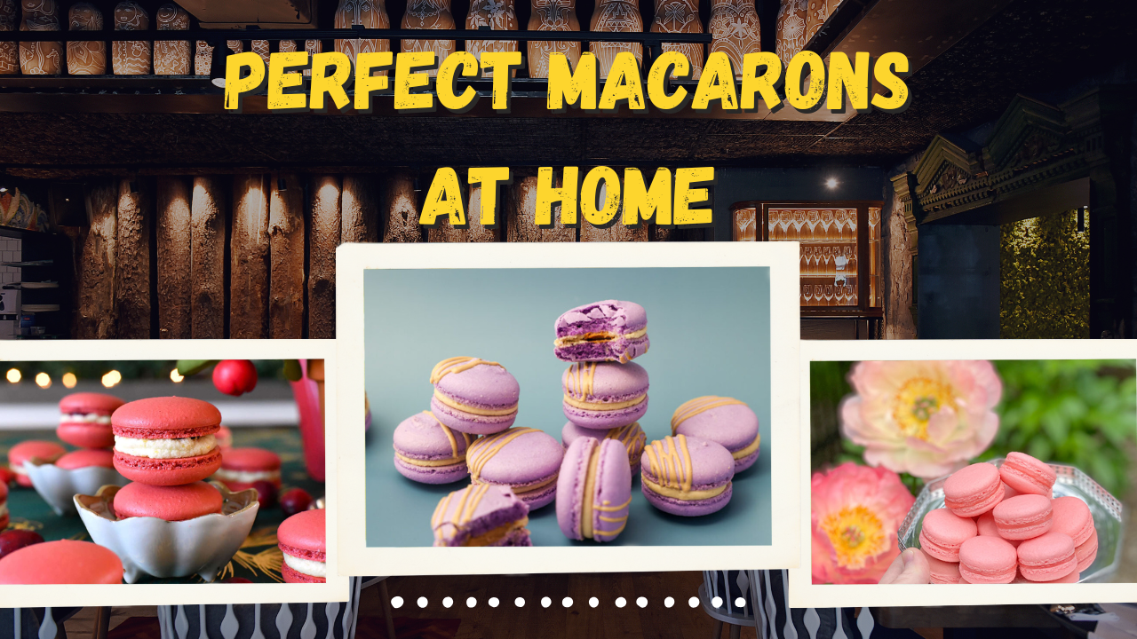 How to Make Perfect Macarons at Home for Beginners - MR. BHUKHHAD
